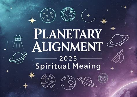 Planetary Alignment 2025 Spiritual Meaning Embrace Cosmic Awakening