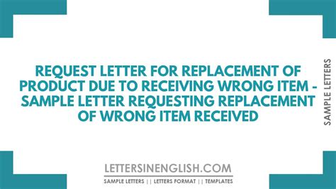 Request Letter For Replacement Of Product Due To Receiving Wrong Item