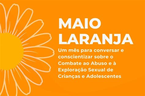 Maio Laranja Campanha De Combate Ao Abuso Sexual De Crianças E Adolescentes