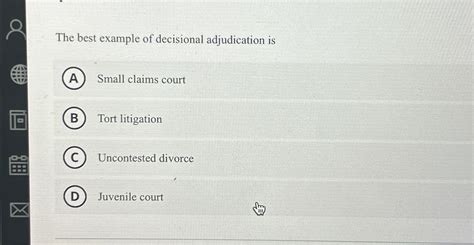Solved The Best Example Of Decisional Adjudication Issmall