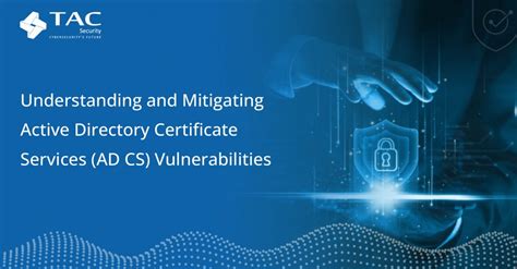 Understanding And Mitigating Active Directory Certificate Services Ad
