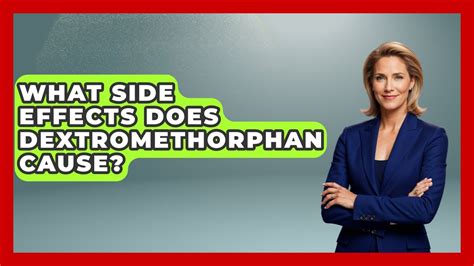 What Side Effects Does Dextromethorphan Cause Pharmaceutical