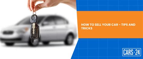 How To Sell Your Car Tips And Tricks