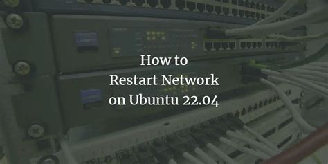 How To Restart Network On Ubuntu 2204 Vitux