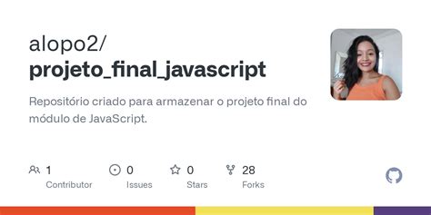 Github Alopo2 Projeto Final Javascript Repositório Criado Para Armazenar O Projeto Final Do