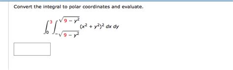 Solved Convert The Integral To Polar Coordinates And