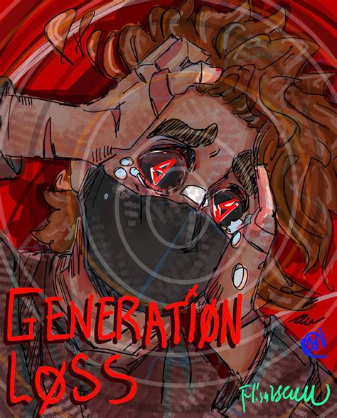 Gen Loss Gen Loss By Flightscream On Deviantart