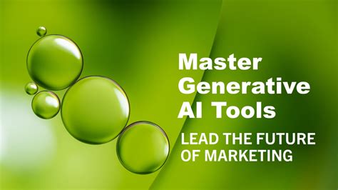 Marketers, Don't Sit on the Sidelines: Master Generative AI Tools and Lead the Future of Marketing