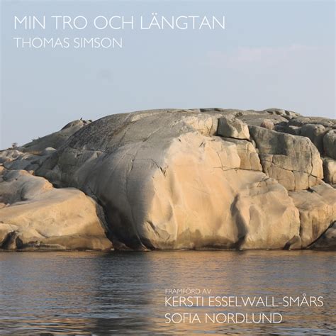 Min Tro Och Längtan Feat Kersti Esselwall Smårs And Sofia Nordlund Thomas Simson Song Lyrics