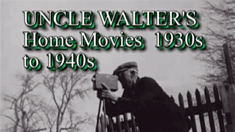 Uncle Walters Home Movies Youtube