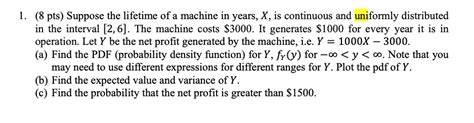 Solved 1 8 Pts Suppose The Lifetime Of A Machine In