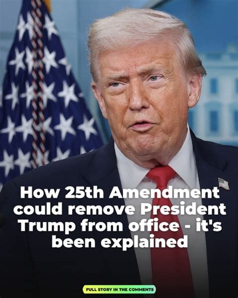 An Explanation Of How The 25th Amendment Could Be Used To Remove