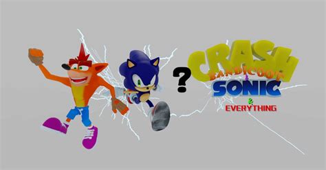 Crash Bandicoot And Sonic And Everything V2 Indreams Dreams