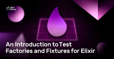 Learn Elixirdev On Linkedin An Introduction To Test Factories And Fixtures For Elixir