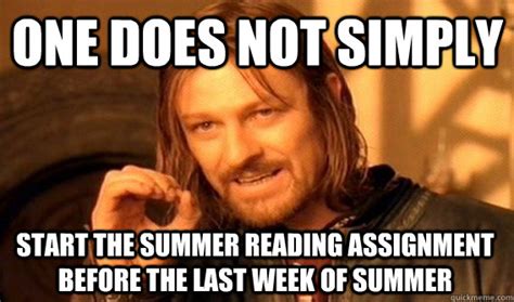 One Does Not Simply Start The Summer Reading Assignment Before The Last