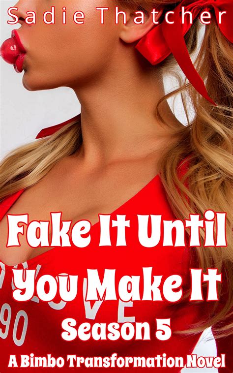 Fake It Until You Make It Seasaon 5 A Bimbo Transformation Novel By