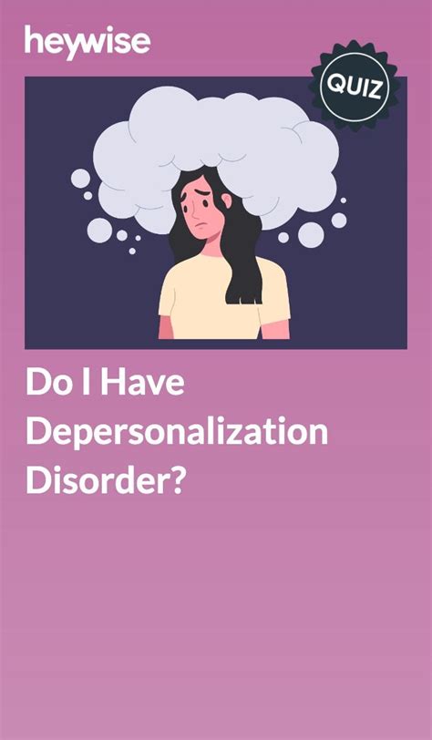 Do I Have Depersonalization Disorder Heywise Depersonalization Disorder Depersonalization