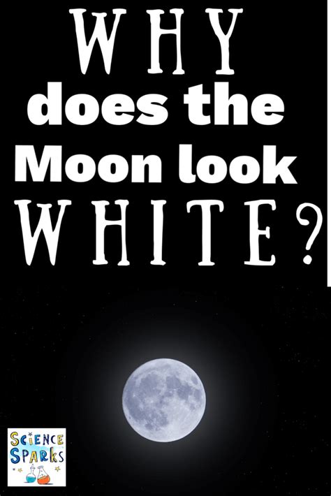 Why Does The Moon Look White