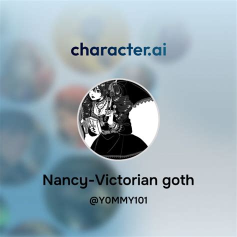 Chat With Nancy Victorian Goth Characterai Ai Chat Reimagined