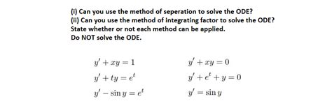 Solved I Can You Use The Method Of Seperation To Solve The Chegg Com