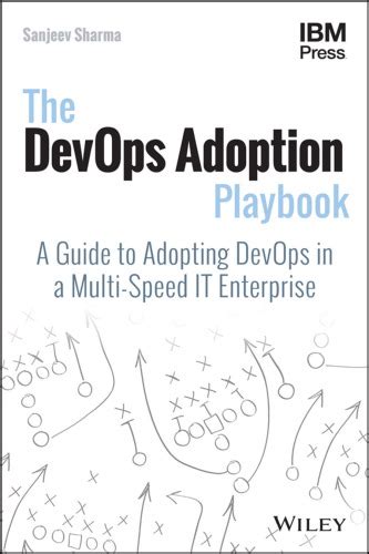 The Devops Adoption Playbook A Guide To Adopting Devops In A Multi