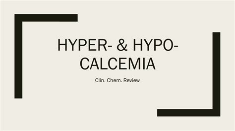 Calcium Hypercalcemia And Hypocalcemia Clinical Chem Lab Tests