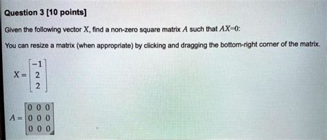 Solved Question 3 10 Points Given The Following Vector X Find Non