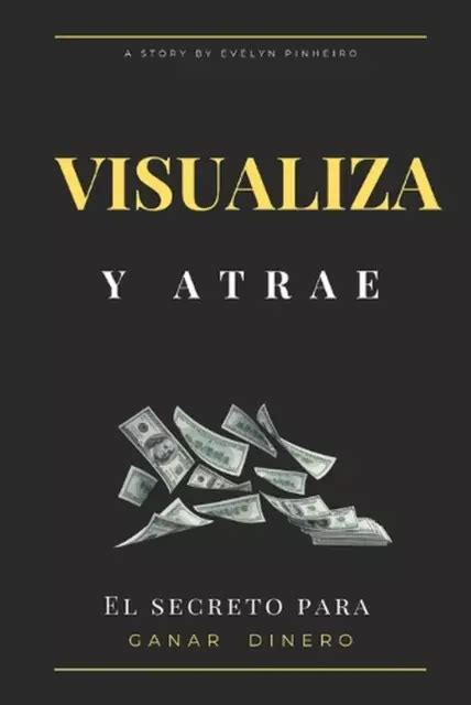 Visualiza Y Atrae Cu L Es El Secreto Para Hacerse Rico By Evelyn Pinheiro Pap Eur