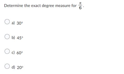 Solved Determine the exact degree measure for π a b Chegg