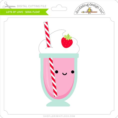 Lots Of Love Soda Float Lori Whitlocks Svg Shop