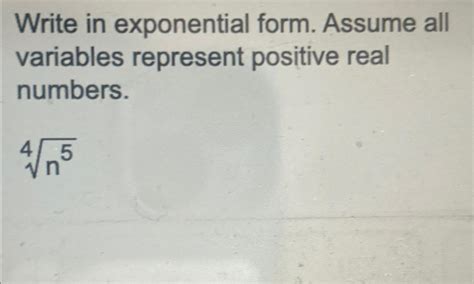 Solved Write In Exponential Form Assume All Variables Chegg