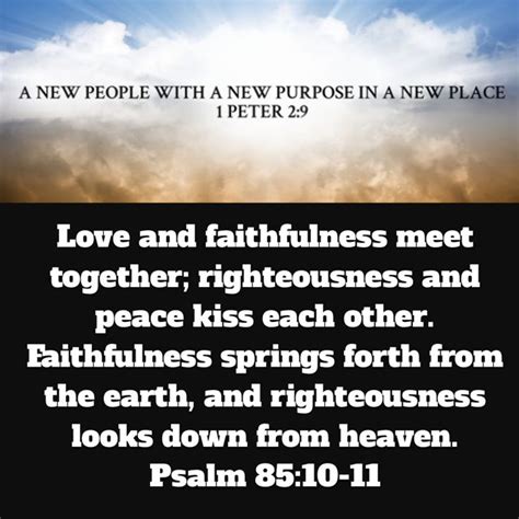 Psalms 85 10 11 Love And Faithfulness Meet Together Righteousness And