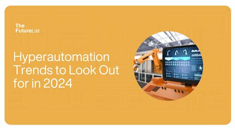 Hyperautomation Trends To Watch Out For In 2024 The Futurelist Step