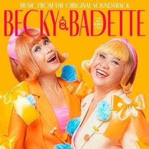 Becky And Badette Original Motion Picture Soundtrack Feat Cast Of