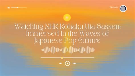 Watching Nhk Kōhaku Uta Gassen Immersed In The Waves Of Japanese Pop