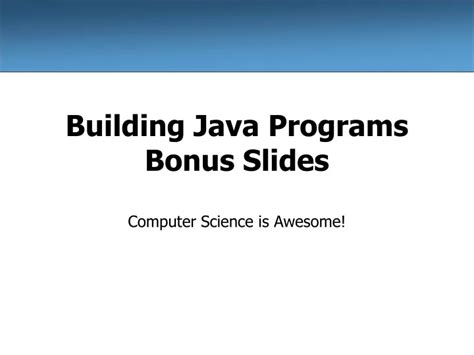 Ppt Building Java Programs Bonus Slides Powerpoint Presentation Free