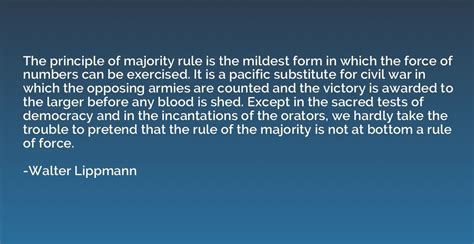 The Principle Of Majority Rule Is The Mildest Form In Which The Force