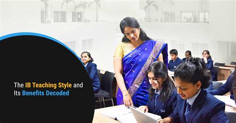 Ib Teaching Methods Explained Approach And Benefits