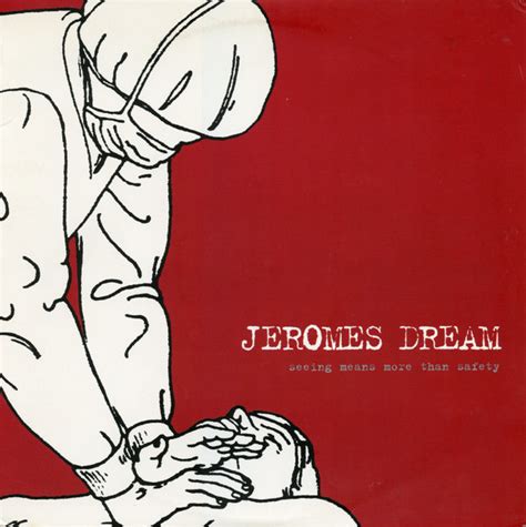 Jeromes Dream Seeing Means More Than Safety Releases Discogs
