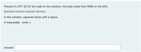 Solved Present In Utf 32 32 Bit Code In The Solution The