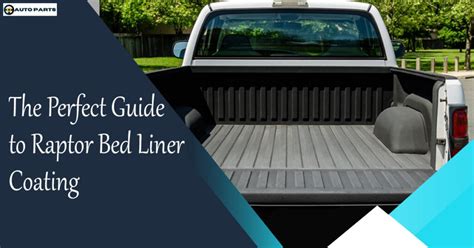 Complete Guide For Protective Raptor Bed Liner Coating