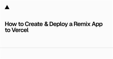 How To Create And Deploy A Remix App To Vercel