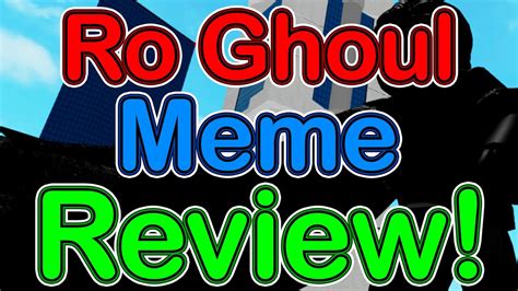 Ro Ghoul Meme Review Youtube