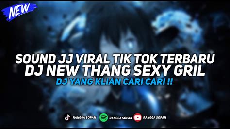 Dj New Thang Sexy Girl Remix Thailand Version Full Bass Viral Tik Tok