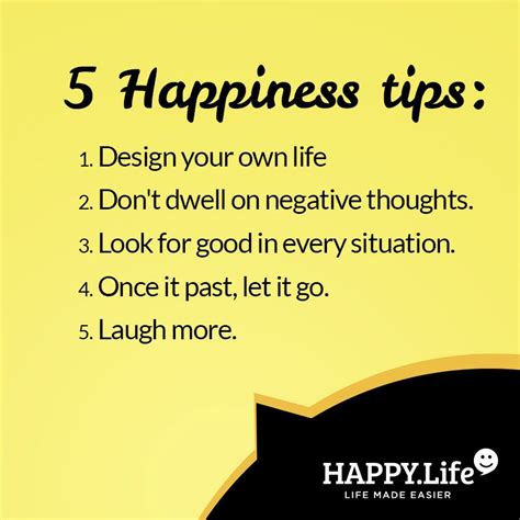 5 Happiness Tips 1 Design Your Own Life 2 Dont Dwell On Negative