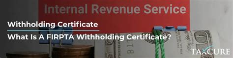 Guide To Apply For A Firpta Withholding Certificate