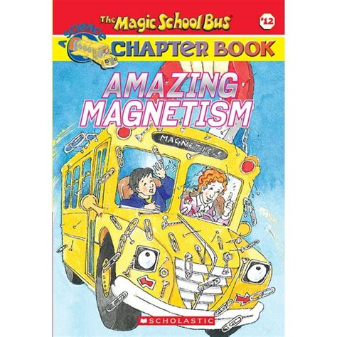 Magic School Bus A Science Chapter Book Amazing Magnetism The Magic