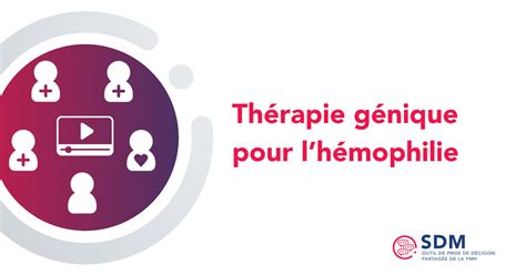 Thérapie Génique Pour Lhémophilie Elearning Platform