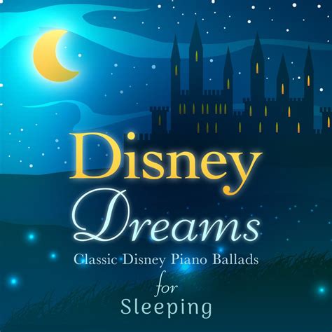 ‎disney Dreams Classic Disney Piano Ballads For Sleeping Album By