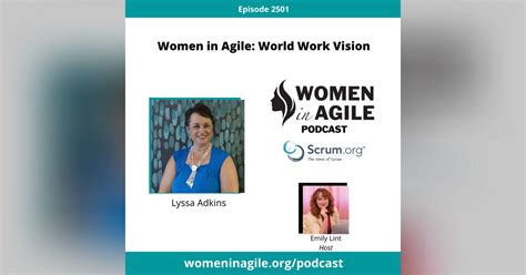 Why World Work Lyssa Adkins 2501 Women In Agile